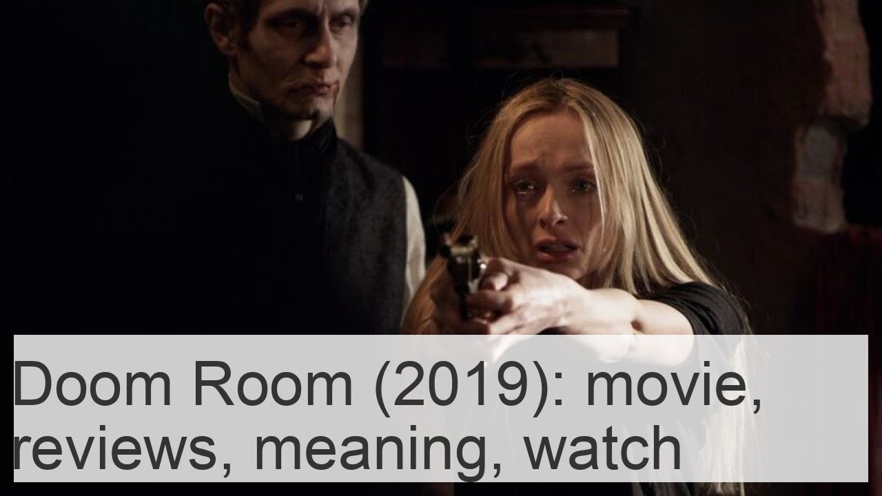''Doom Room'': horror, thriller. What the movie is about: The main ...