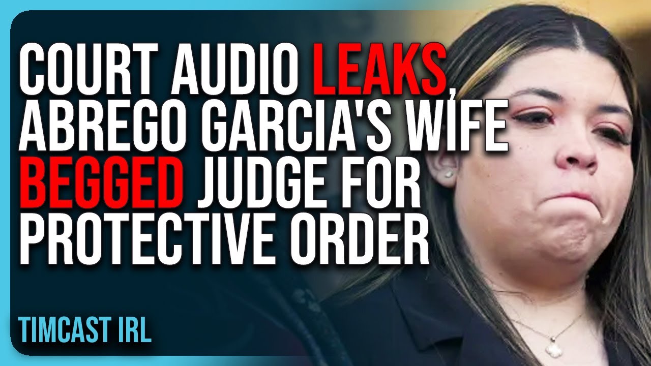 Court Audio LEAKS, Abrego Garcia's Wife BEGGED Judge For Protective ...