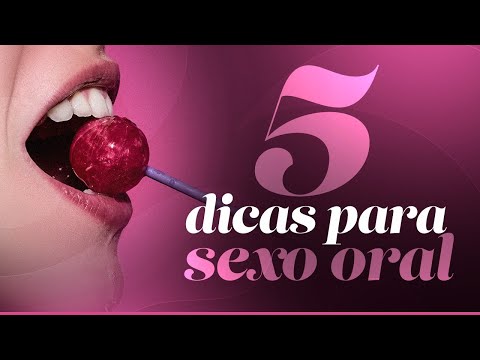 5 dicas para sexo oral. Para você arrasar