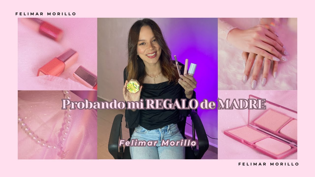 Probando mi REGALO 🎁 de MADRE 👩🏼‍🍼 - Felimar Morillo - YouTube