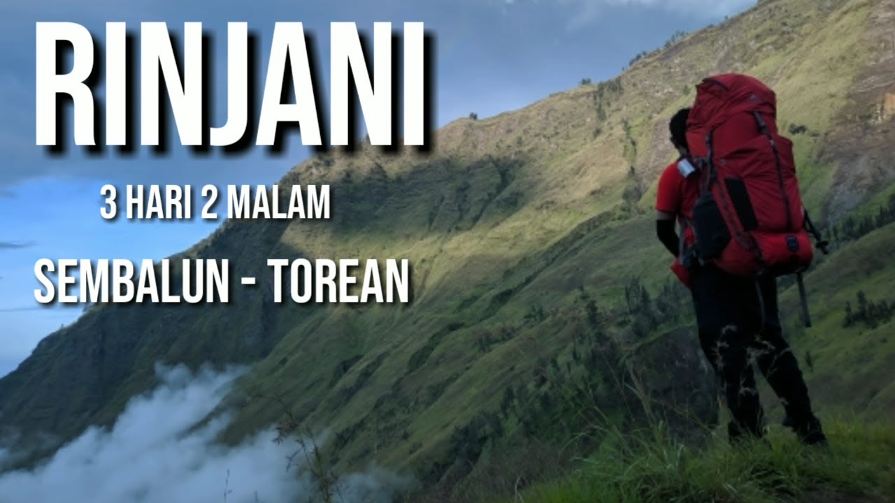 PENDAKIAN GUNUNG RINJANI via SEMBALUN LINTAS TOREAN - 7 SUMMITS ...