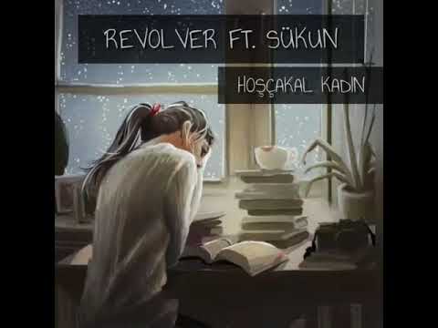 Revolver ft. Sükun - Hoşçakal Kadın