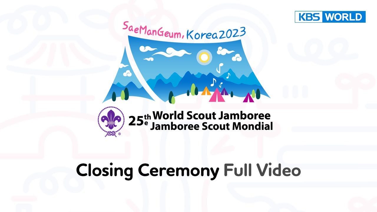 (Full) 2023 SaeManGeum The 25th World Scout Jamboree [Closing Ceremony] | KBS WORLD TV 230811 ...