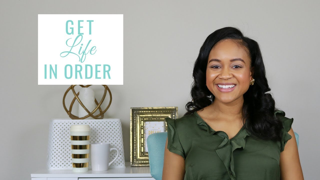 5 Ways To Get Your Life In Order - YouTube