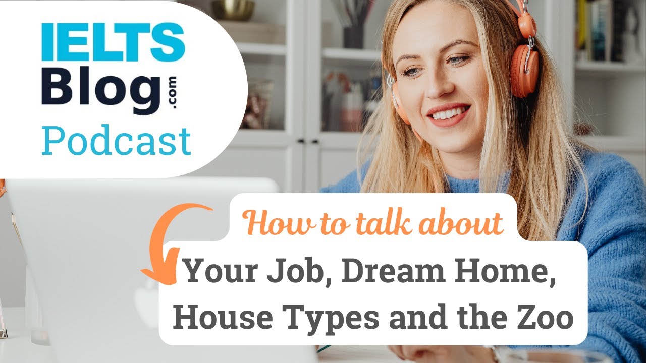 IELTS Speaking Test - Model Answers about Your Job, Dream Home, House ...