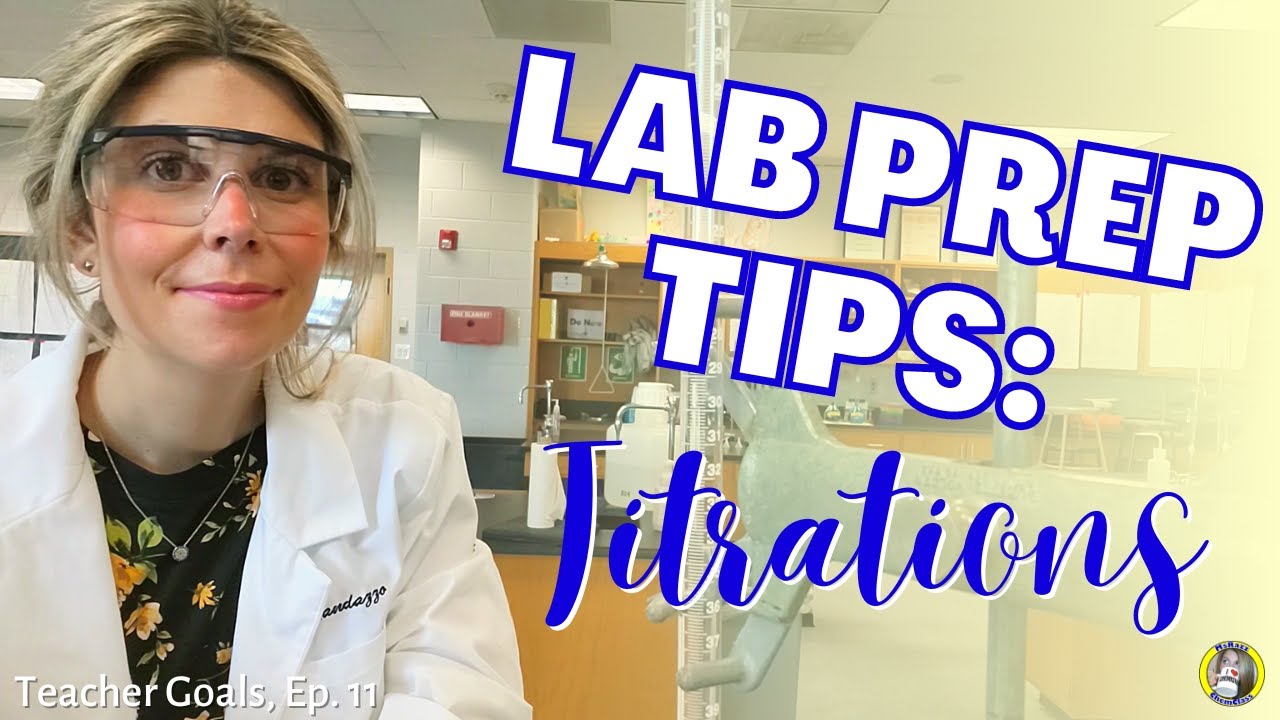Lab Prep: Titration | Teacher Goals - Episode 11 | MsRazz ChemClass ...