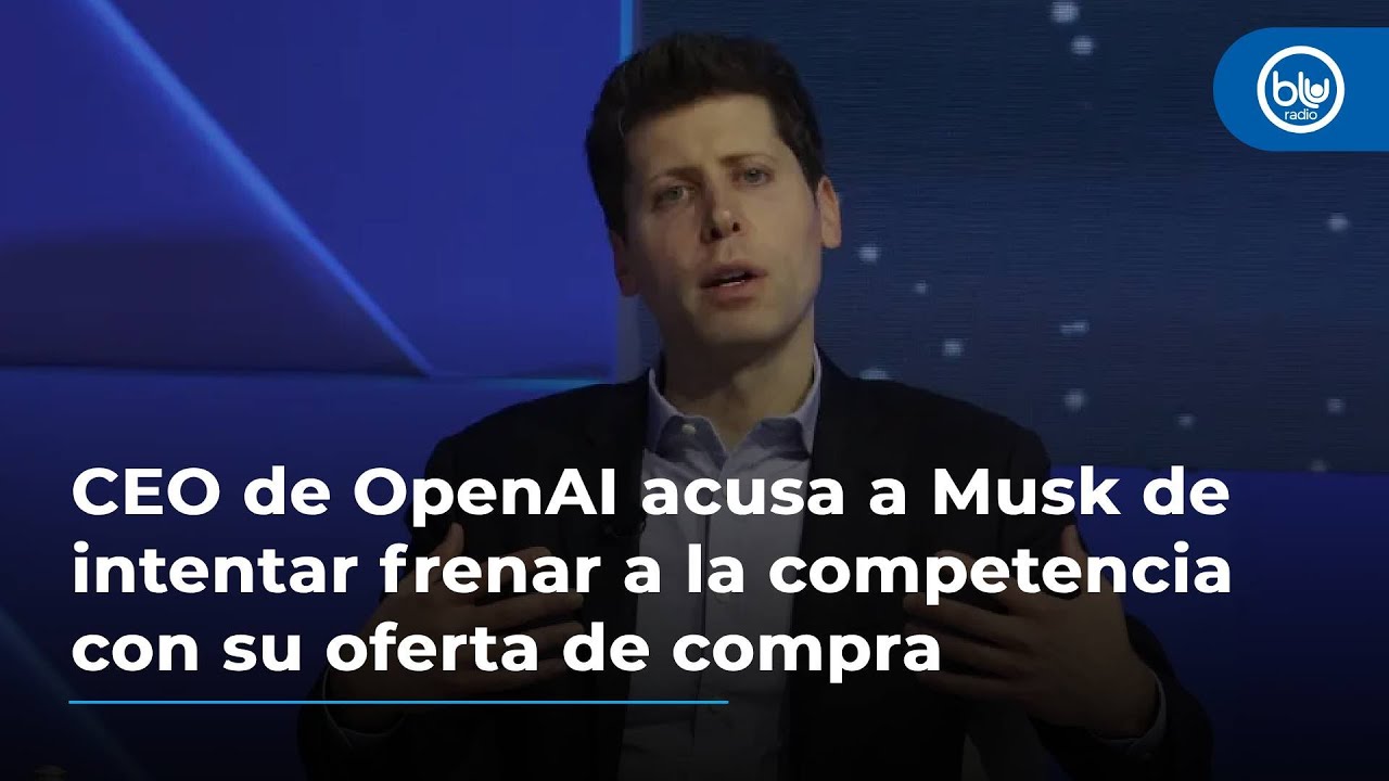 CEO de OpenAI acusa a Musk de intentar frenar a la competencia con su ...