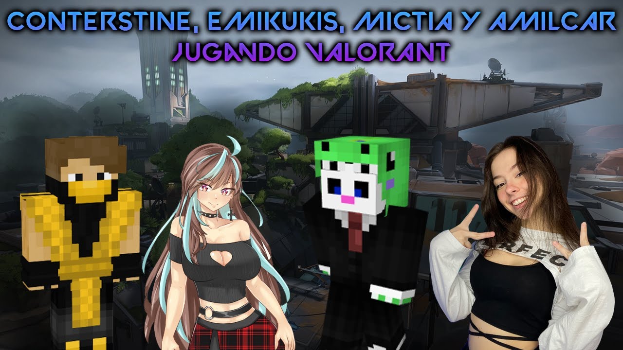CONTERSTINE, EMIKUKIS, MICTIA y AMILCAR jugando VALORANT 😁😮 - YouTube