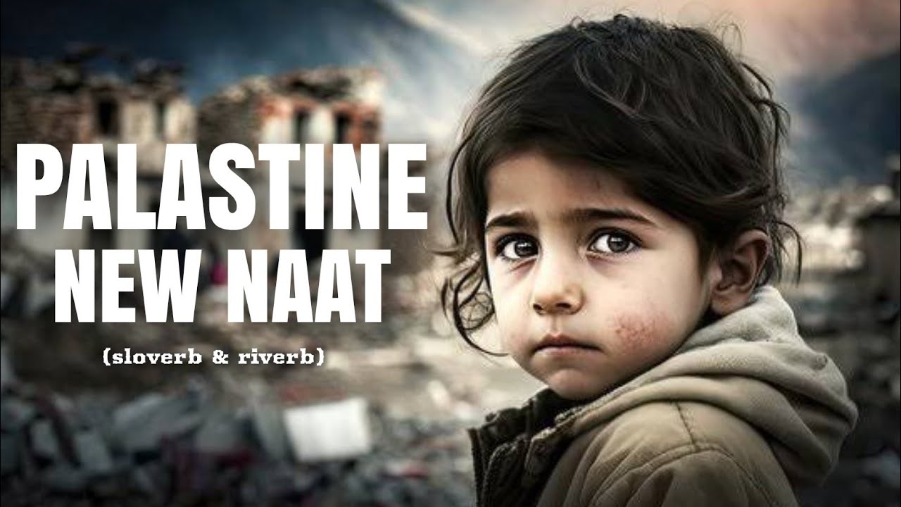 palastine new naat (original) official video 2024 [Slowed+Reverb] - YouTube
