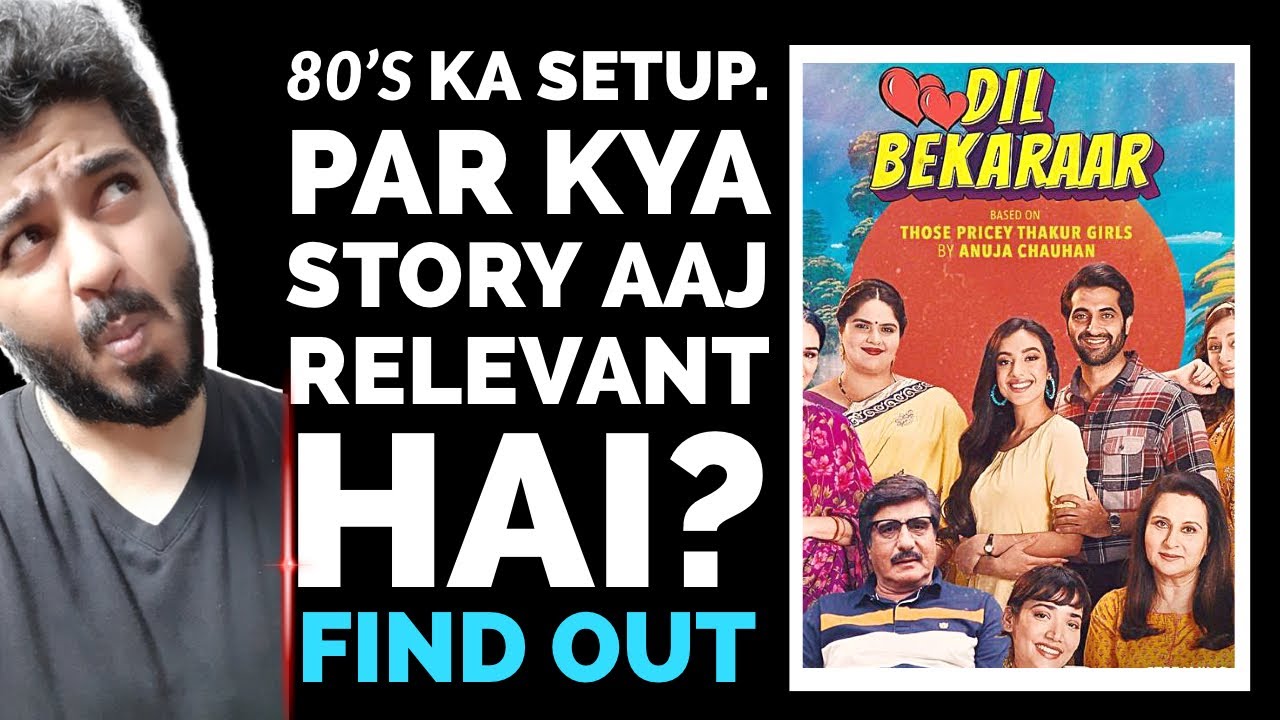 Dil Bekaraar Review, Dil Bekaraar Web Series Review, Dil Bekaraar All ...