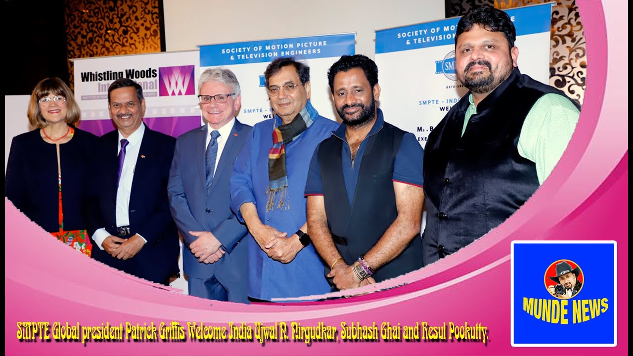 SMPTE Global president Patrick Griffis Welcome India Ujwal Nirgudkar ...