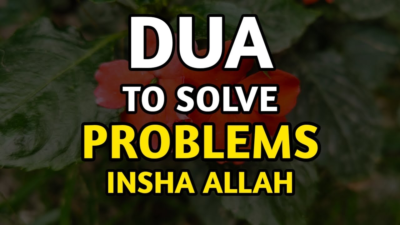 AMAZING DUA TO FINISH ANY PROBLEM - YouTube