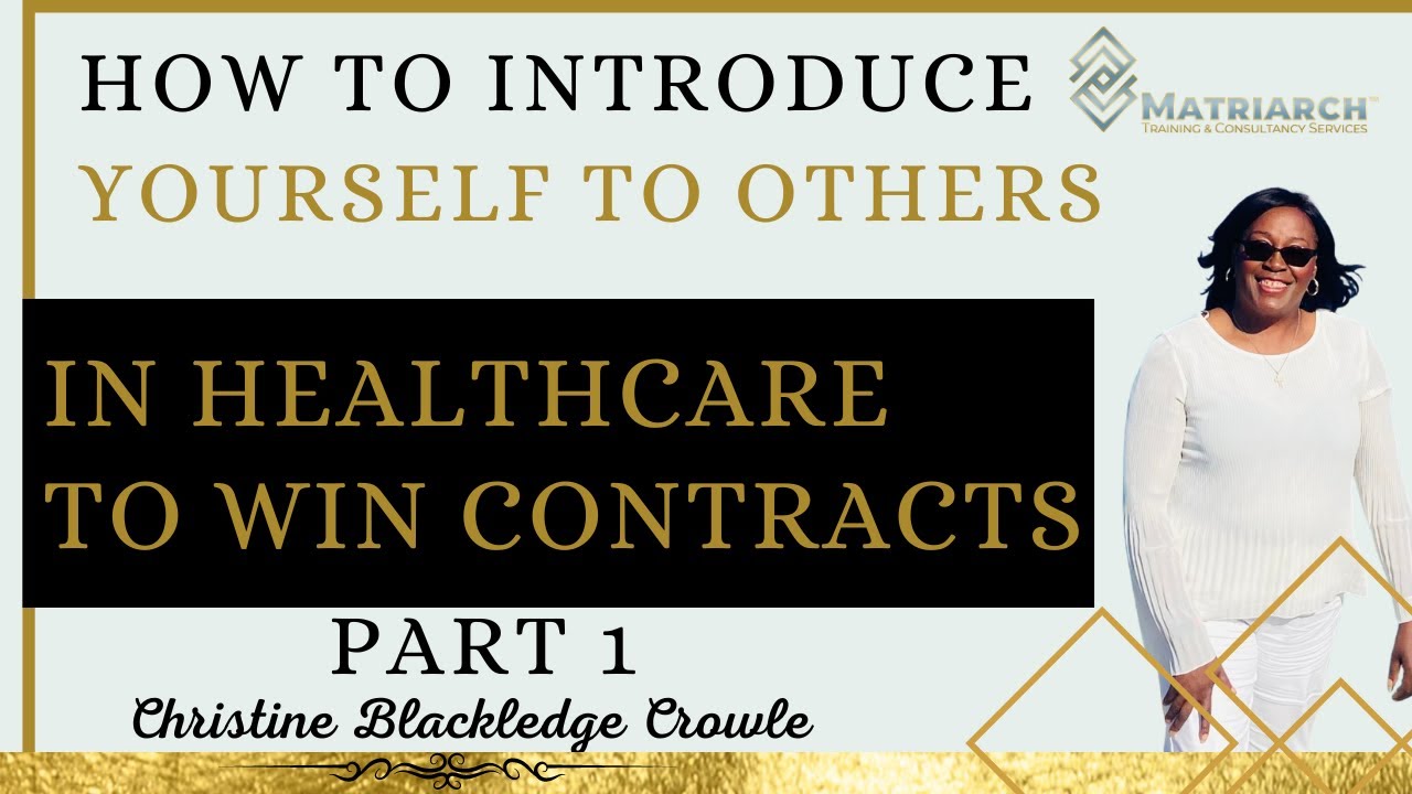 HOW TO INTRODUCE YOURSELF TO OTHERS IN HEALTHCARE TO WIN CONTRACTS PART ...