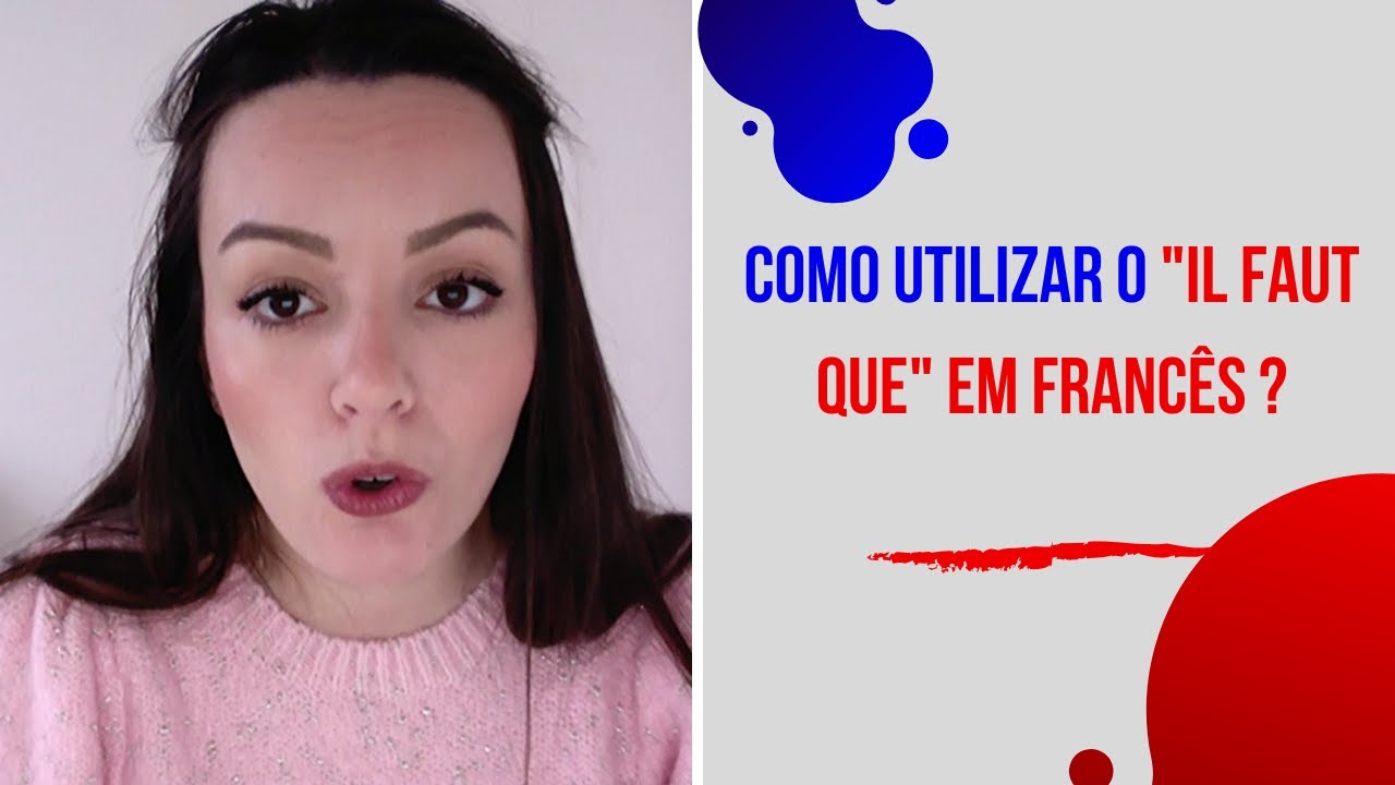 COMO UTILIZAR O "IL FAUT QUE" EM FRANCÊS ? - YouTube