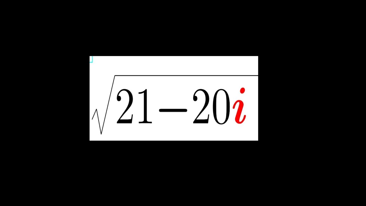 How To Find The Square Root Of A Complex Number Sqrt 21 20i YouTube
