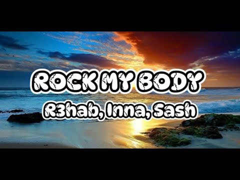 R3hab Inna Sash - Rock My Body (Lyrics) - YouTube
