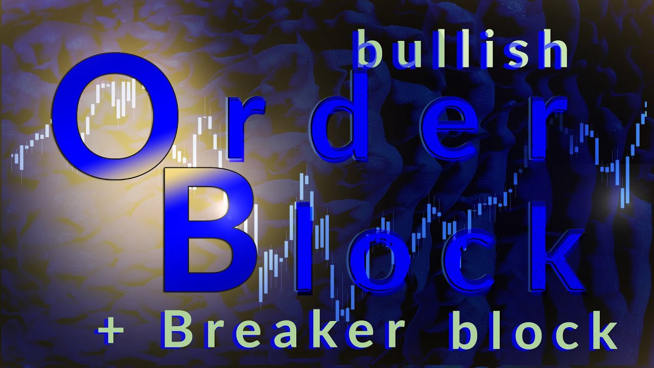 Order Block and Breaker Block as Key Part of Technical Analysis ...