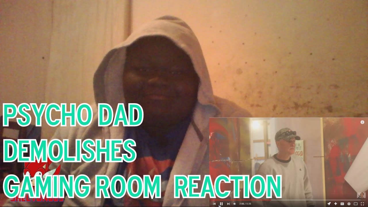 Shelton883 Reaction To Psycho Dad Demolishes Gaming Room - YouTube