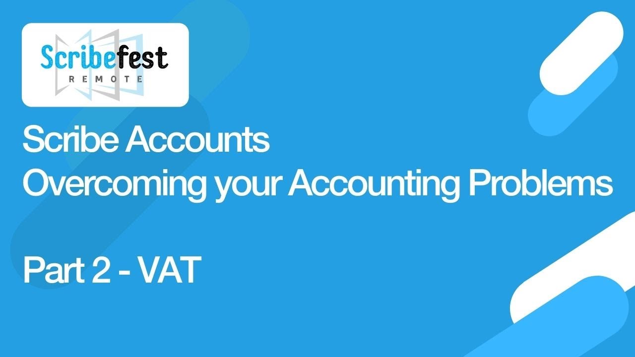 Scribe Accounts, Scribefest 2020. Part 2, VAT - YouTube