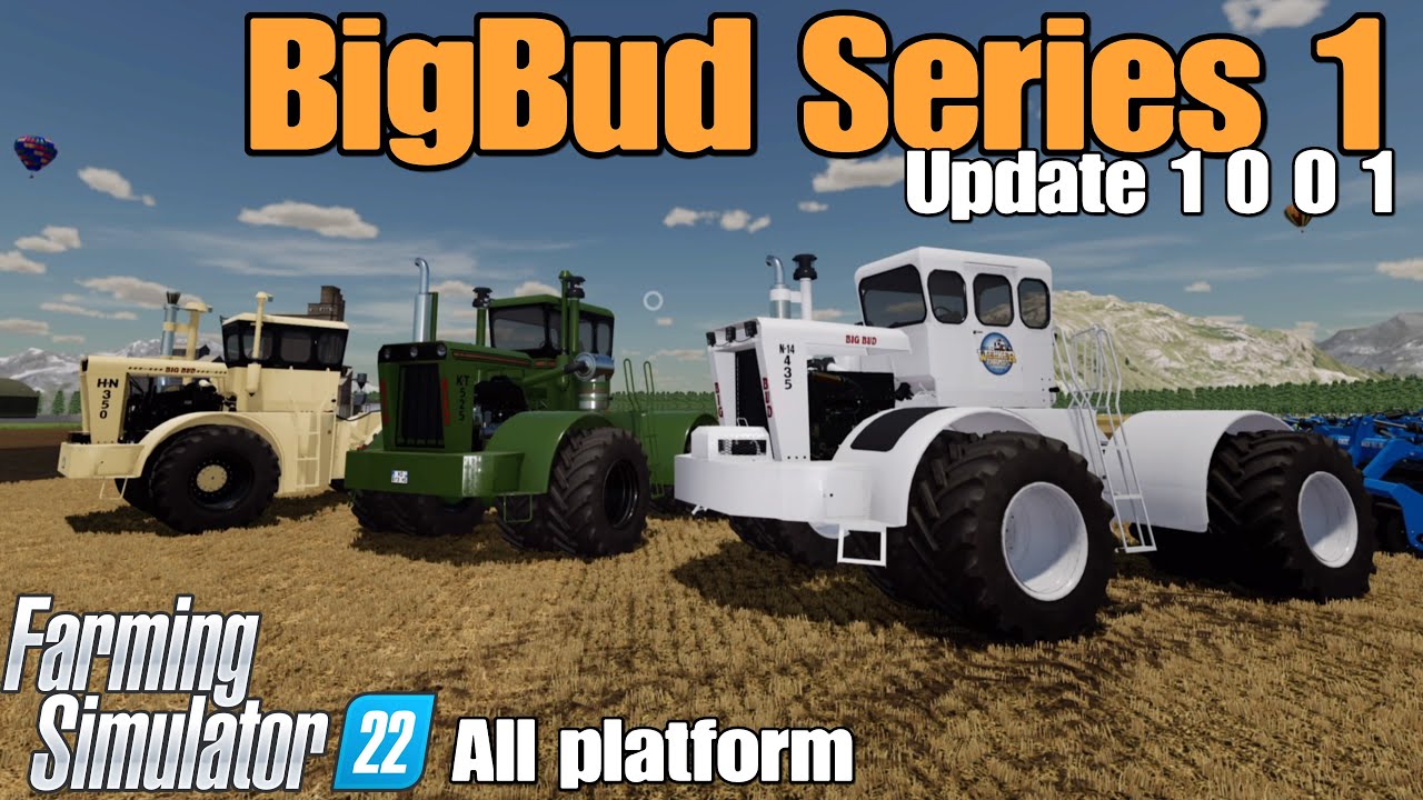 BigBud Series 1 / FS22 UPDATE June 6/24 - YouTube