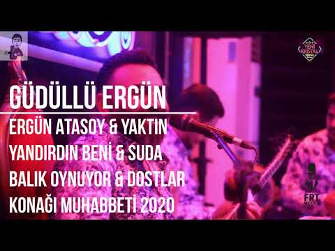 GÜDÜLLÜ ERGÜN ATASOY & YAKTIN YANDIRDIN BENİ & SUDA BALIK OYNUYOR 2020