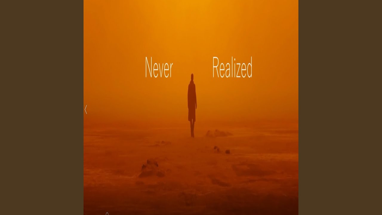 Never Realize - YouTube