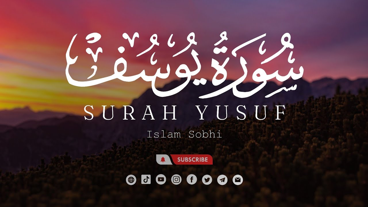 Surah Yusuf سورة یوسف Peaceful Voice of Islam Sobhi