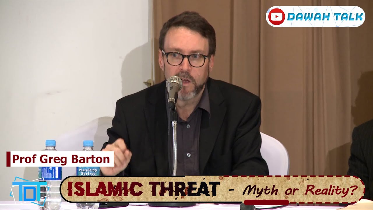 Islamic Threat Myth or reality | Prof Greg Barton | Dawah Talk ...