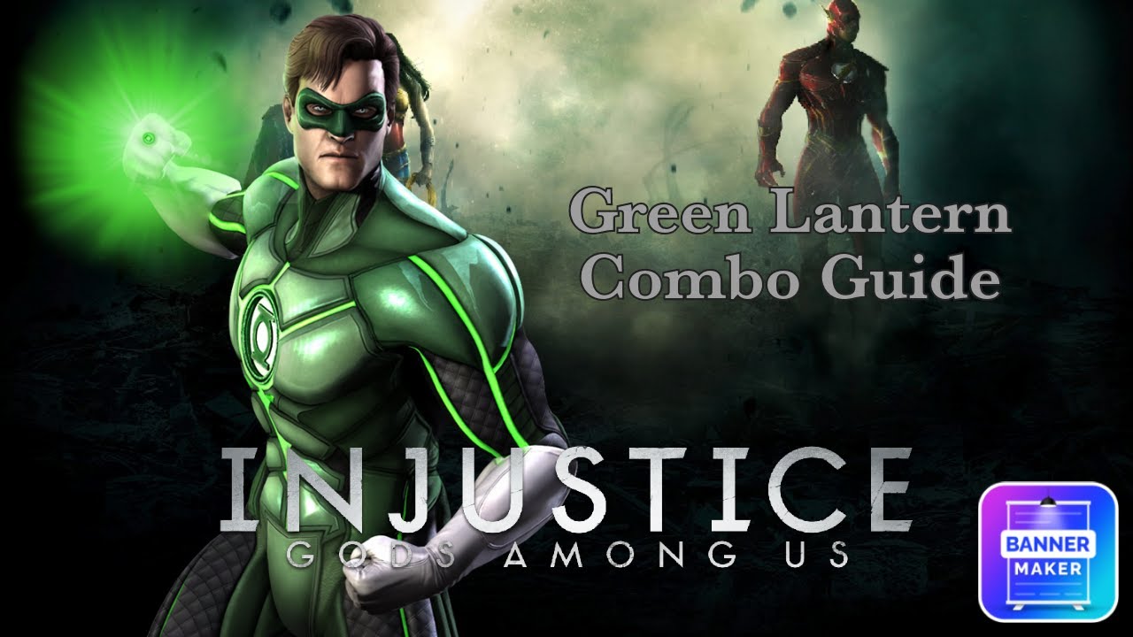 Injustice Gods Among Us - Green Lantern Combo Guide - YouTube