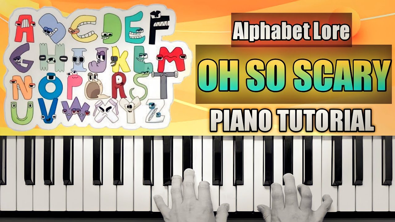 Alphabet Lore - Oh So Scary Piano Tutorial - YouTube