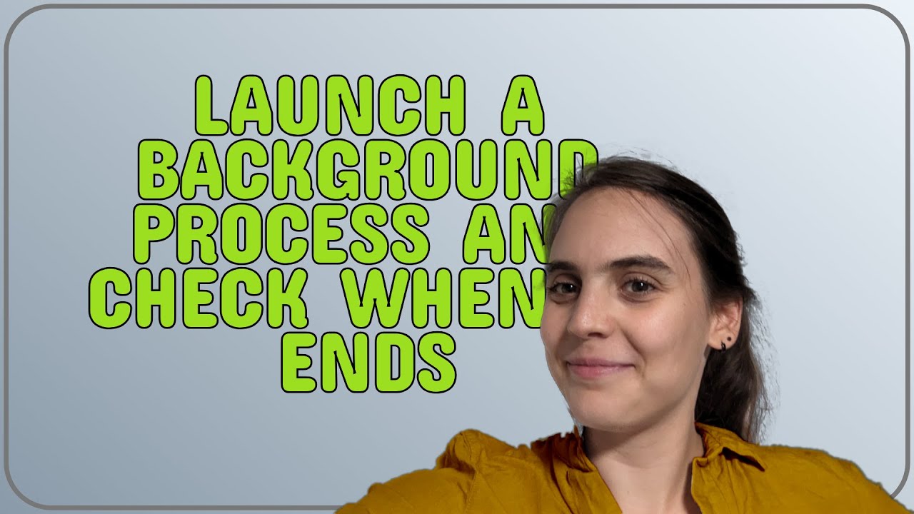 Unix Launch A Background Process And Check When It Ends Youtube