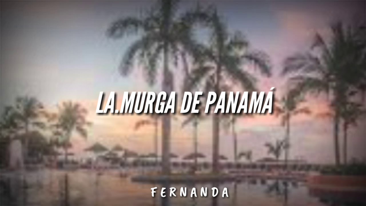 𝙻𝙰 𝙼𝚄𝚁𝙶𝙰 𝙳𝙴 𝙿𝙰𝙽𝙰𝙼𝙰//𝙼𝙴𝙽𝚄𝙳𝙾 - YouTube