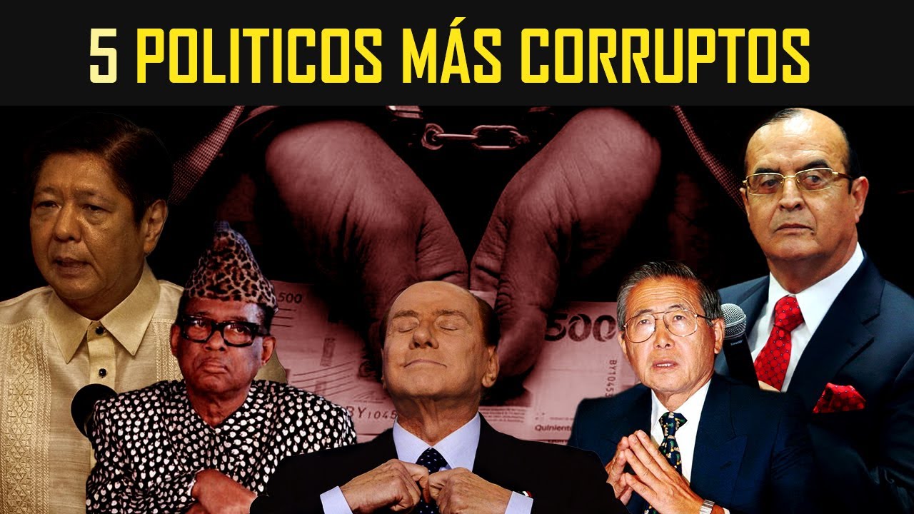 Los 5 políticos más corruptos de la Historia - YouTube