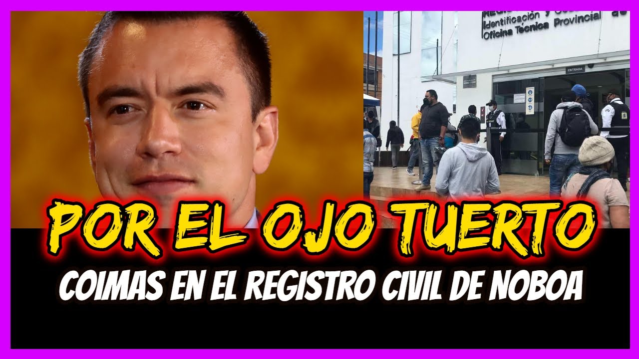 Por el ojo tuerto. Coimas en el registro civil de Noboa - YouTube