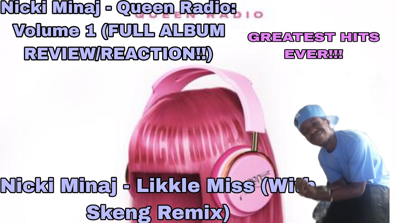 Nicki Minaj - Likkle Miss (With Skeng Remix) & Queen Radio Volume 1 ...