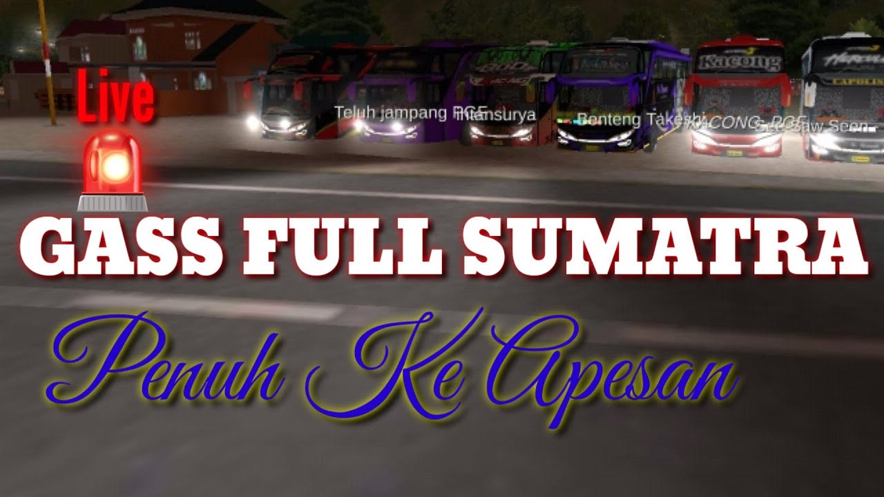GASS FULL LIVE SUMATRA - YouTube