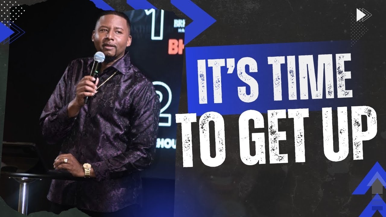 IT'S TIME TO GET UP - YouTube