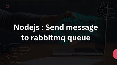 RabbitMQ With Nodejs - YouTube