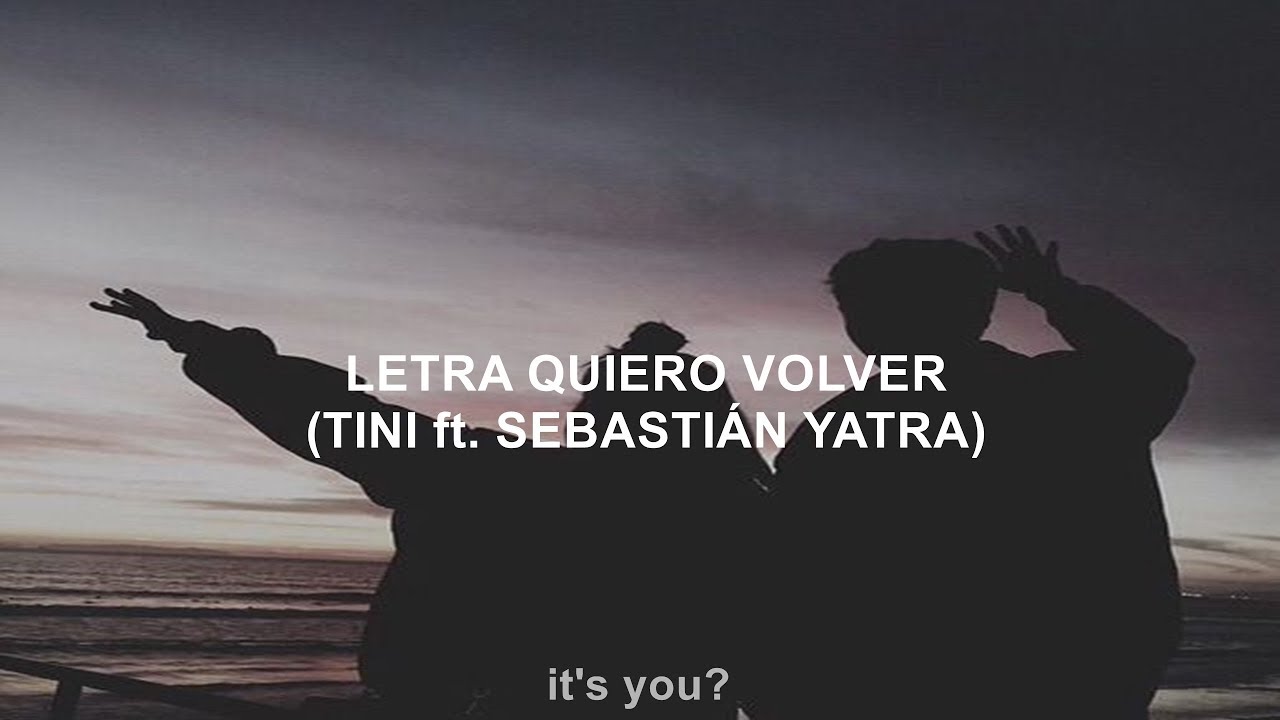 TINI - Sebastian Yatra // Quiero Volver - Letra - YouTube
