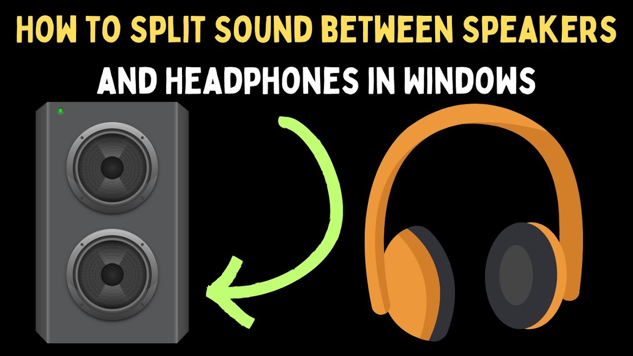 How to Split Sound Between Speakers and Headphones in Windows 11 - YouTube