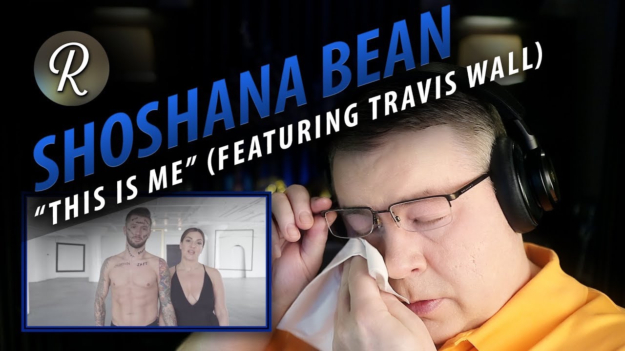 Shoshana Bean Reaction | “This Is Me” (Featuring Travis Wall) - YouTube