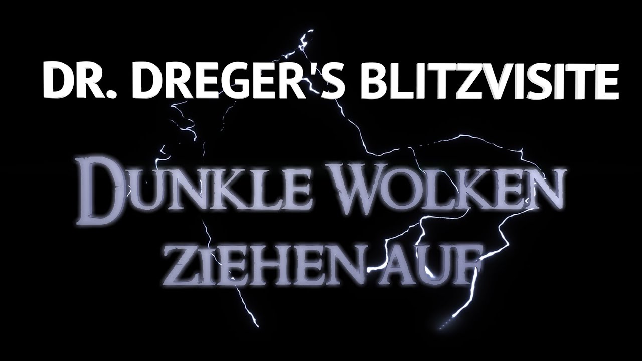 Dr. Dreger's Blitzvisite: Dunkle Wolken ziehen auf!!! #drachenlord ...