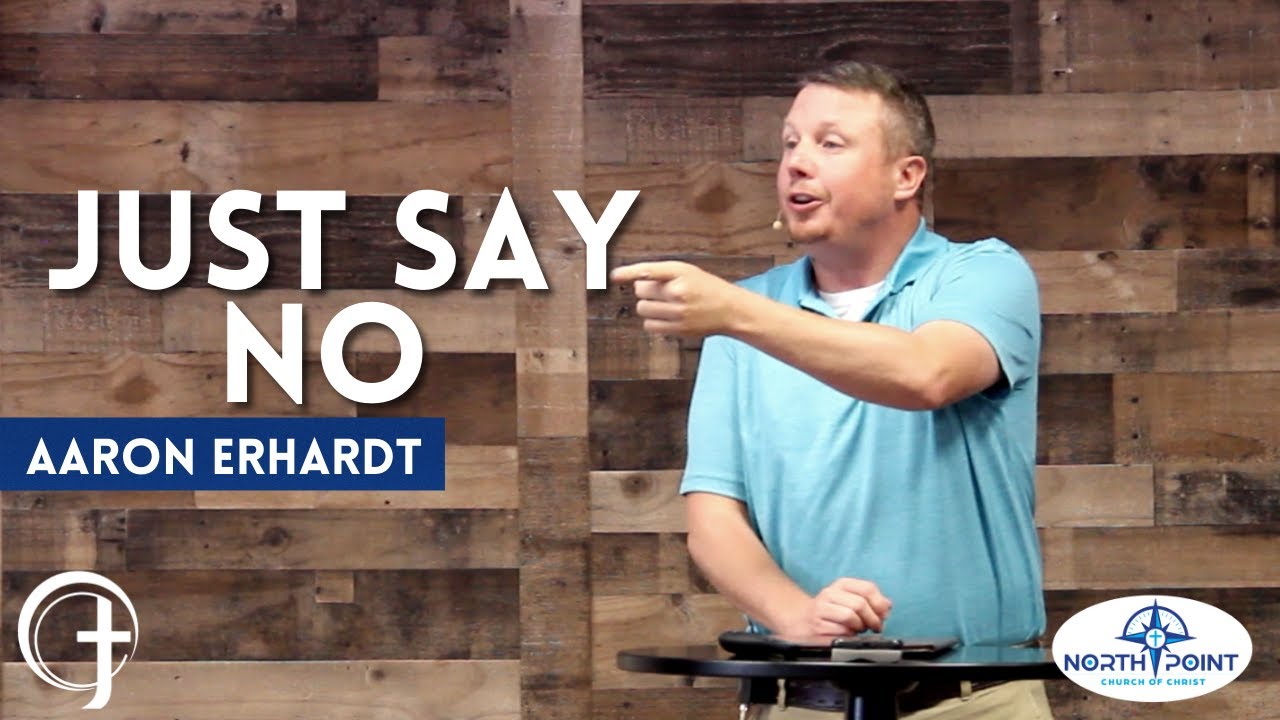Just Say No | Aaron Erhardt | Taylorsville COC - YouTube