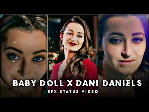 Baby Doll x Dani Daniels || Efx Status || 🔥Efx Whatsapp Status || Dani Daniels Status😍 || 4k Status