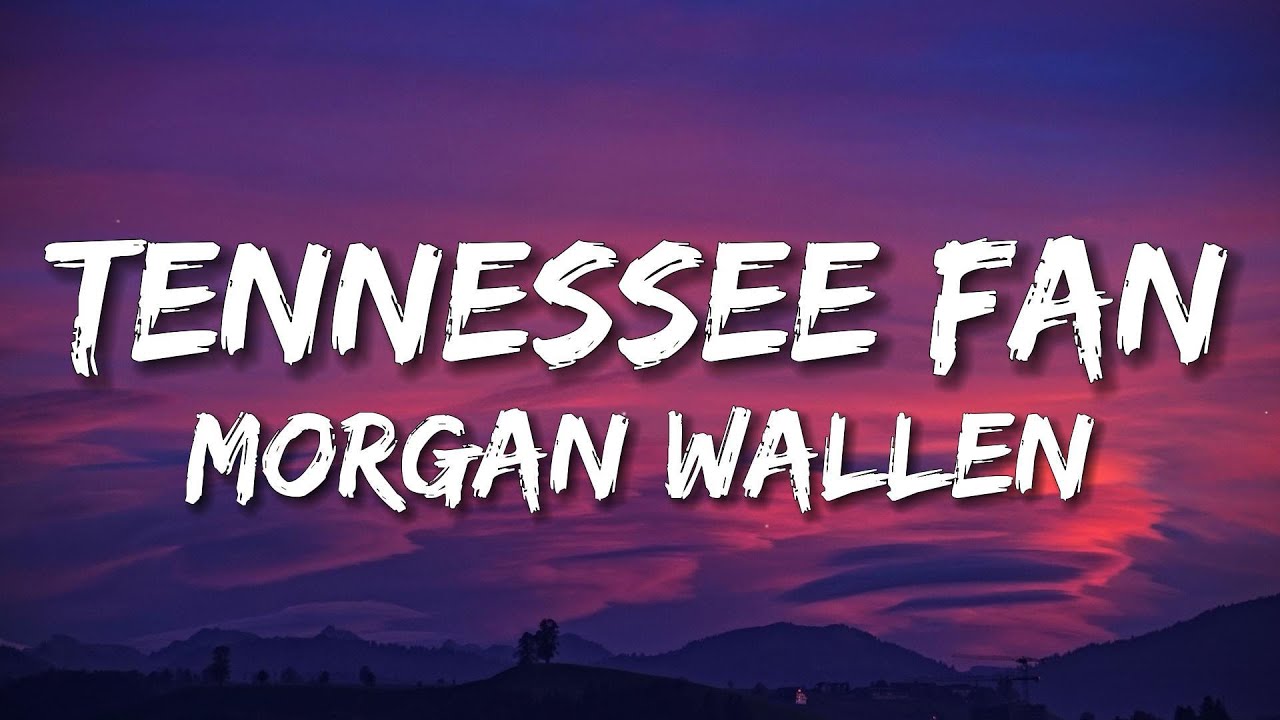 Morgan Wallen - Tennessee Fan (Lyrics) - YouTube