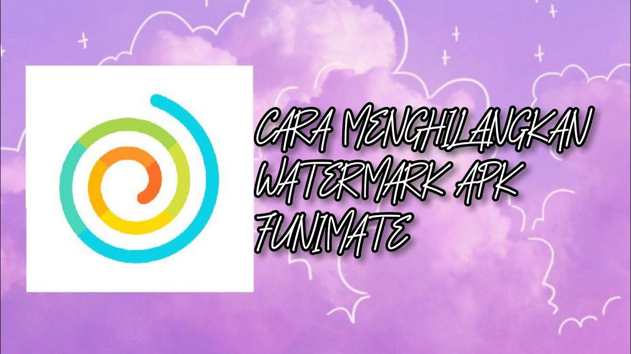 Cara menghilangkan WATERMARK pada aplikasi FUNIMATE - YouTube