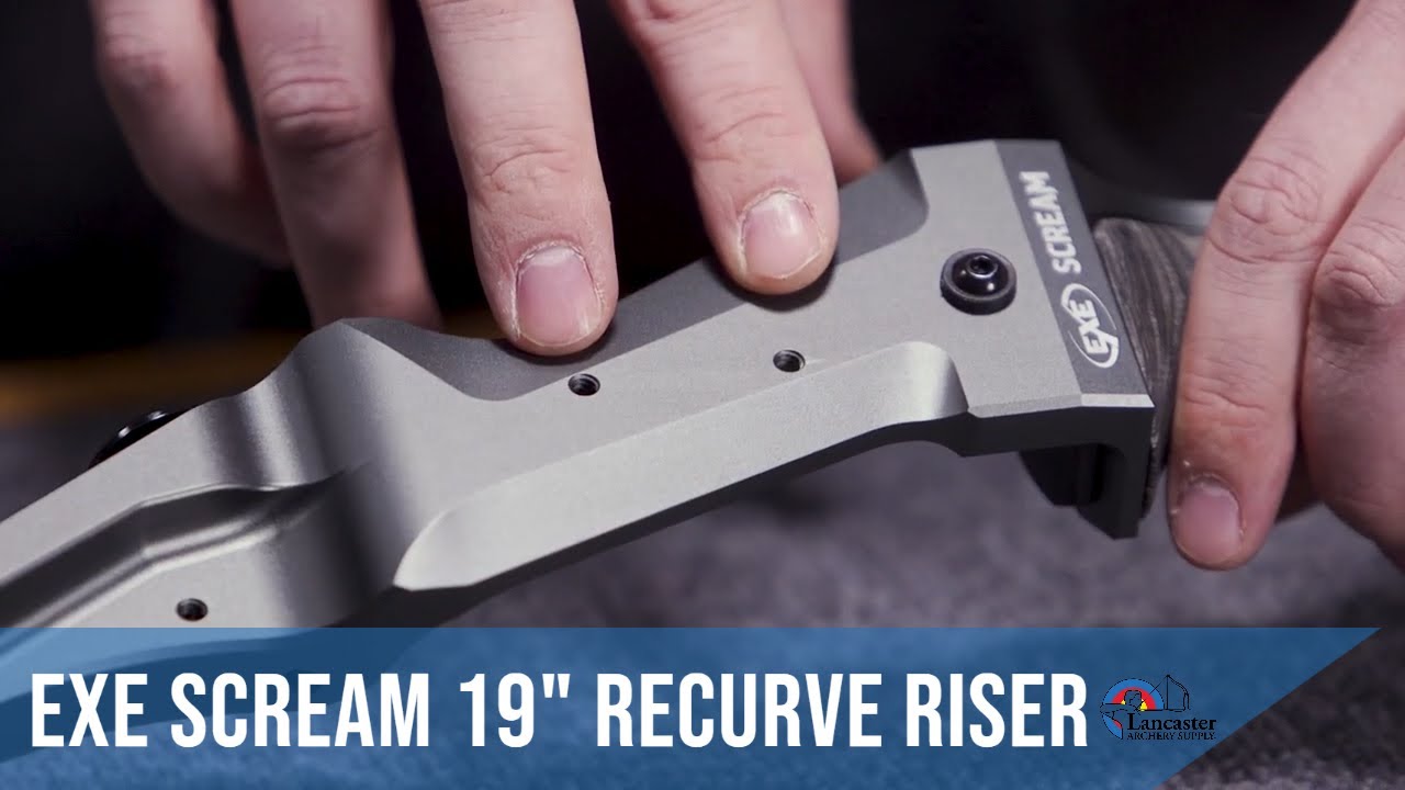EXE Scream 19" Recurve Riser | LancasterArchery.com - YouTube