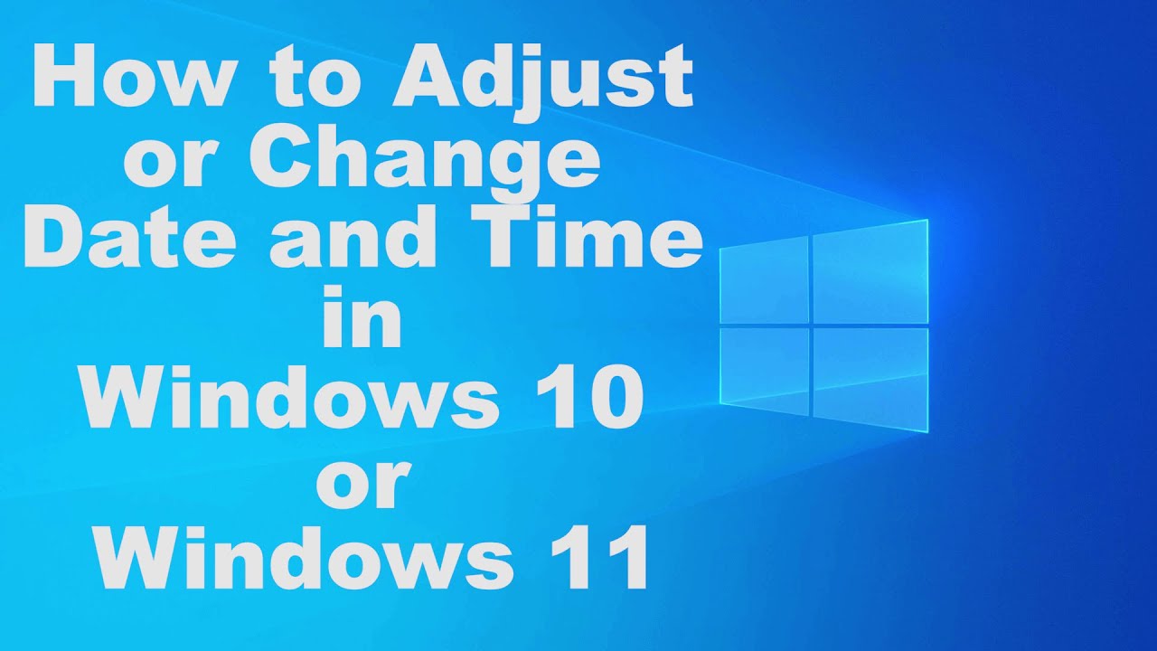 How to Adjust or Change Date and Time in Windows 10 or 11 - YouTube