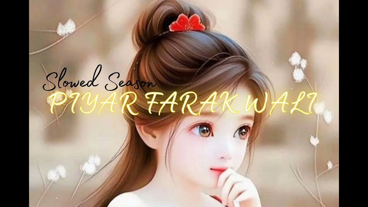 PIYAR FARAK WALI|#PAWAN SINGH BHOJPURI SONG REVERB BY SLOWED SEASON USE 🎧 HEADPHONE - YouTube