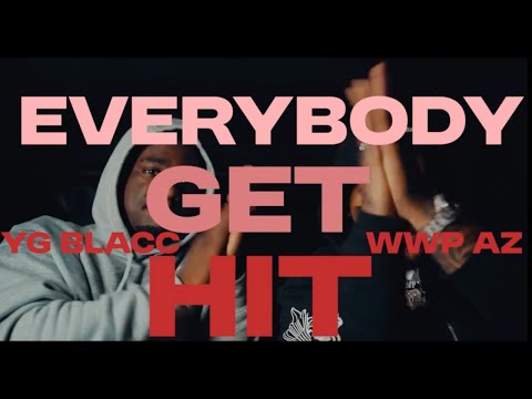 Worldwide AZ & YG Blacc - EVERYBODY GET HIT (Official Music Video)